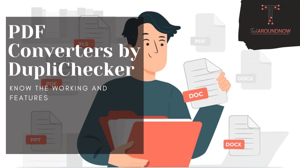 PDF Converters by DupliChecker - Know the Working and Features - Tech ...
